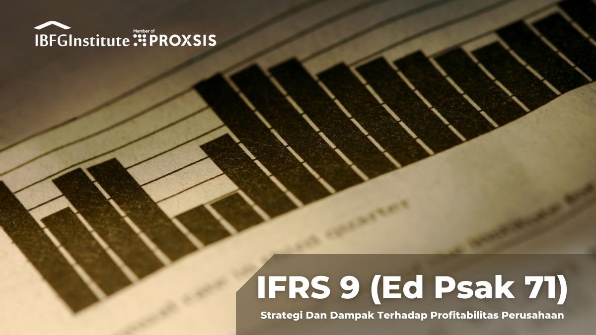 IFRS 9 (Ed Psak 71) : Strategi Dan Dampak Terhadap Profitabilitas ...