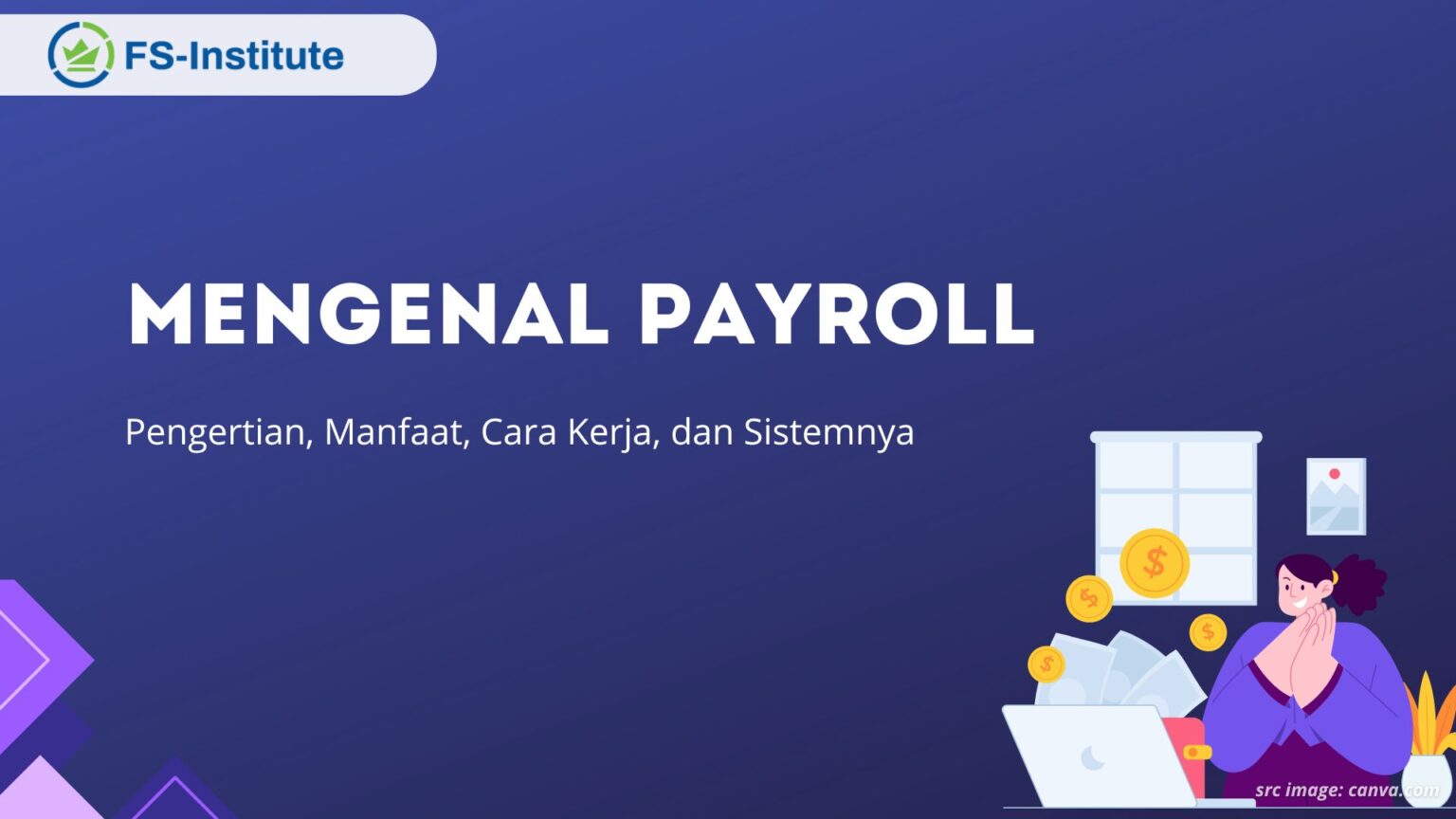 Mengenal Payroll: Pengertian, Manfaat, Cara Kerja, dan Sistemnya - FS ... Mengenal Payroll: Pengertian, Manfaat, Cara Kerja, dan Sistemnya - FS ...