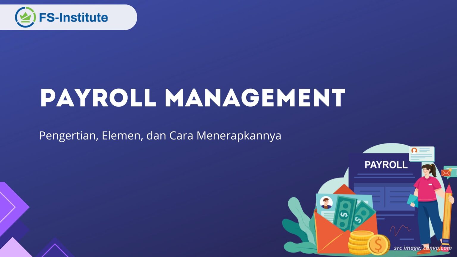 Payroll Management: Pengertian, Elemen, dan Cara Menerapkannya - FS ...