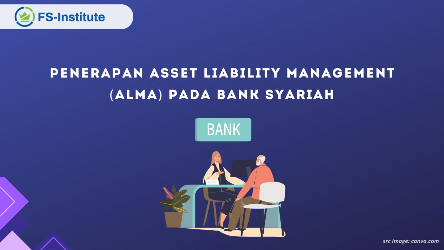 Penerapan Asset Liability Management (ALMA) pada Bank Syariah - FS ...
