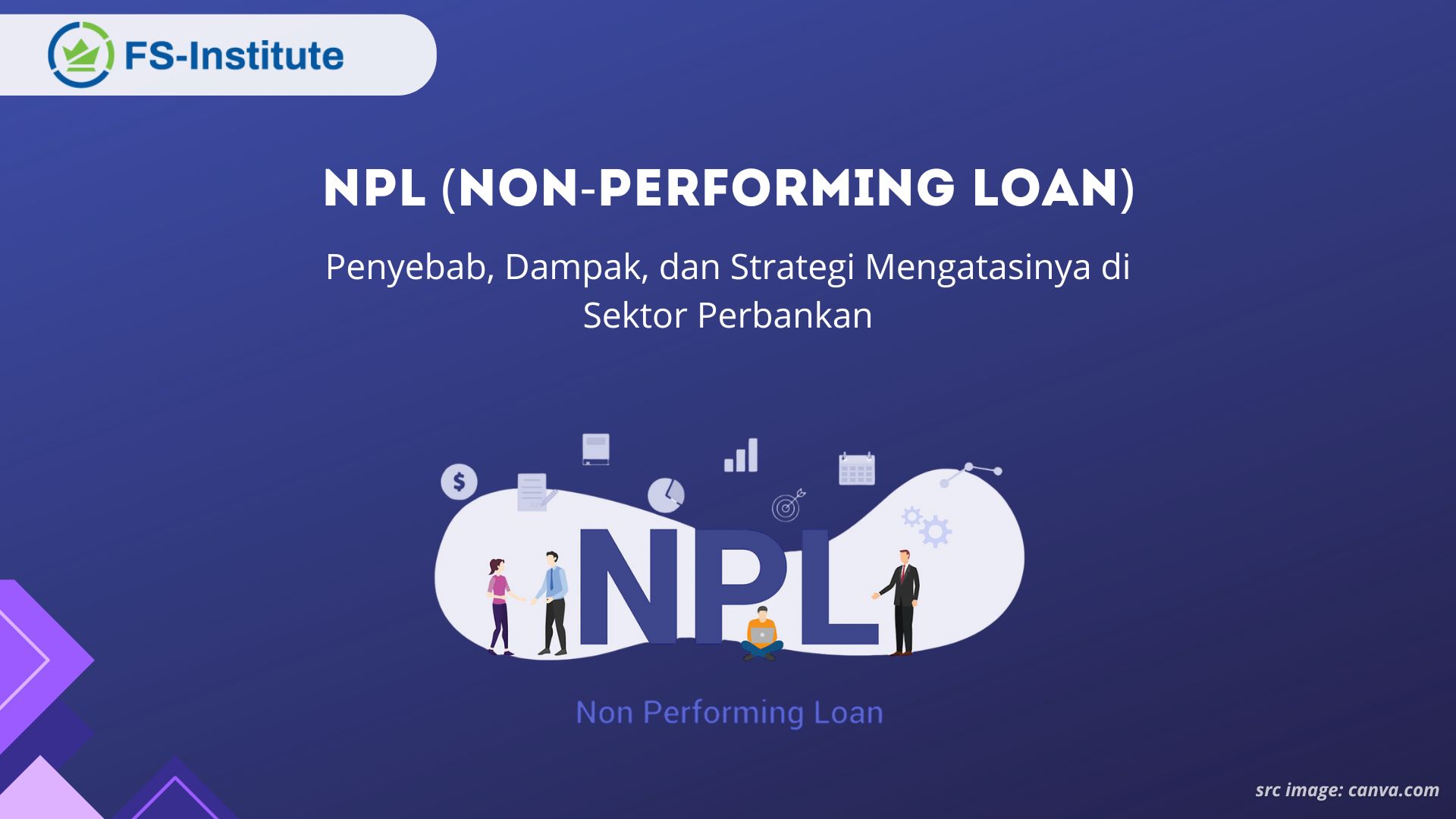 NPL (Non-Performing Loan): Penyebab, Dampak, dan Strategi Mengatasinya di Sektor Perbankan - FS ...