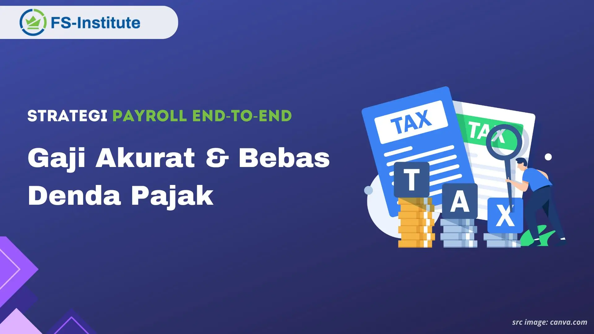 Strategi Payroll End-to-End: Gaji Akurat & Bebas Denda Pajak - FS Institute